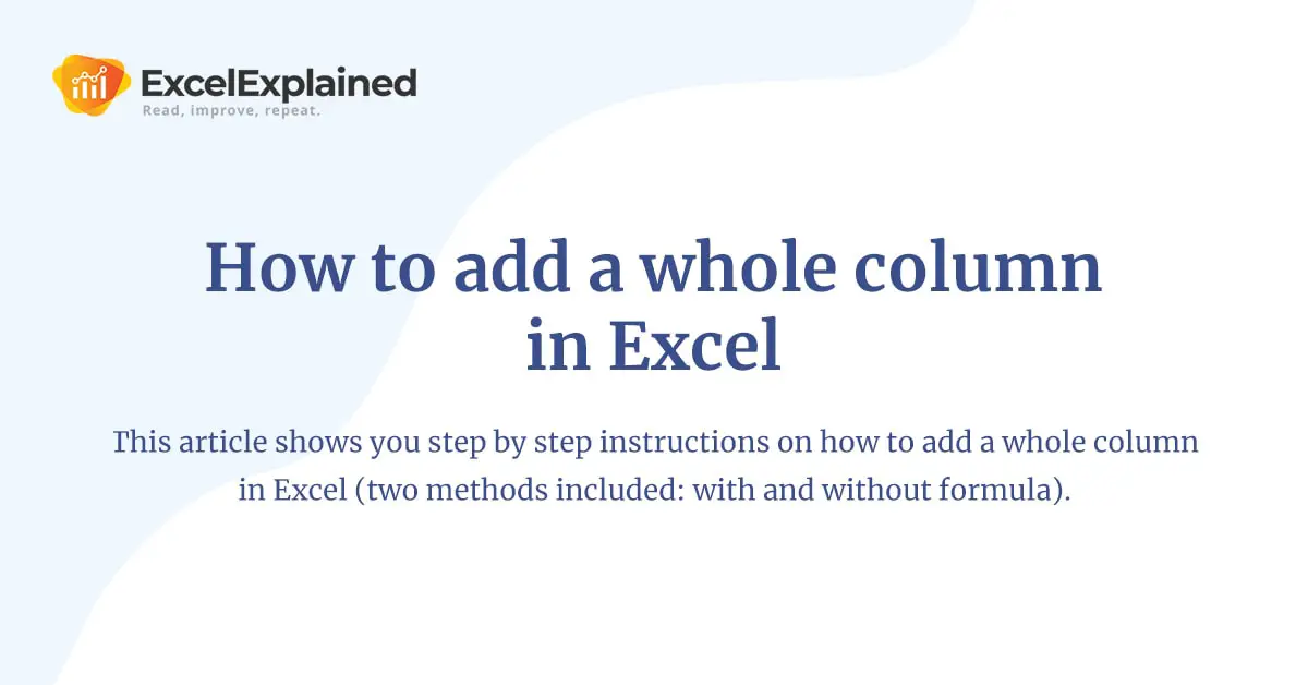 How To Add A Whole Column In Excel step By Step Guide Excel Explained